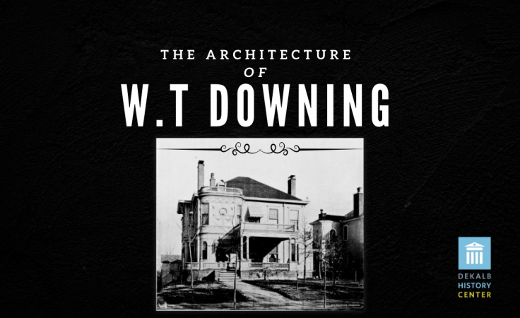 DeKalb History Center - Hops at the History Center: W.T. Downing ...