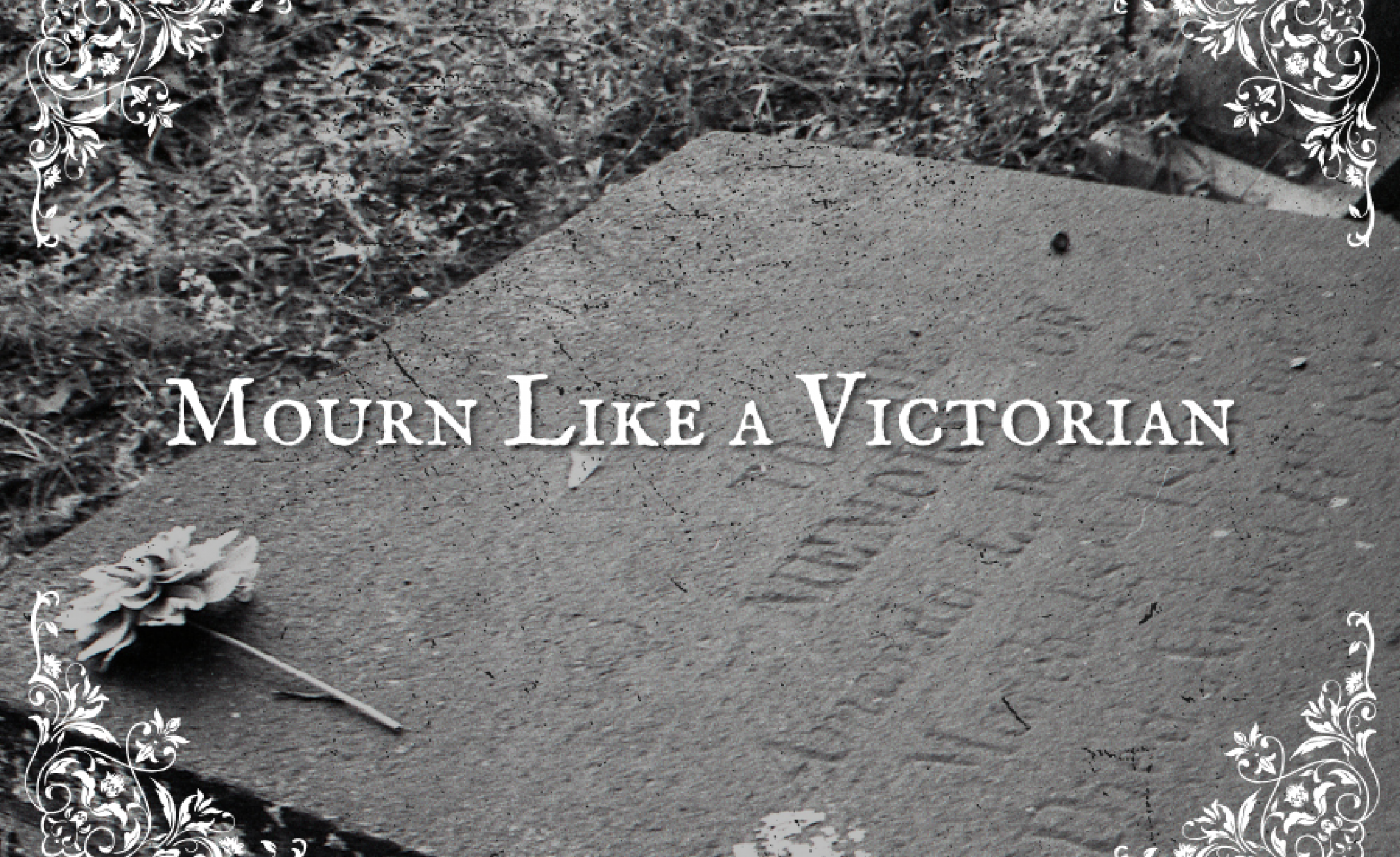 Mourn Like a Victorian - DeKalb History Center