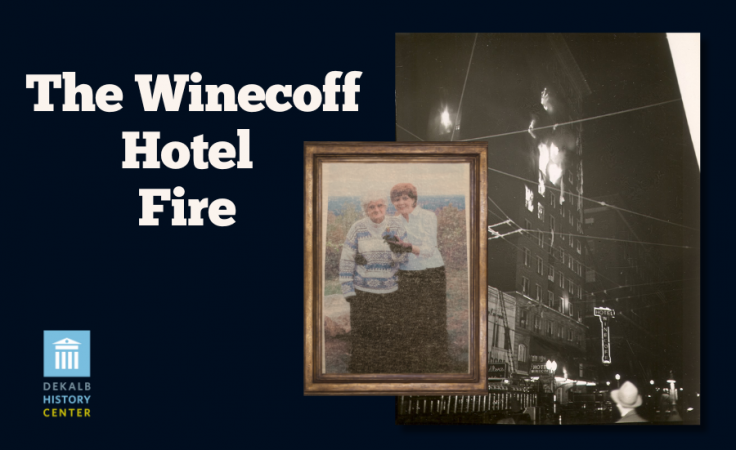 DeKalb History Center - Hops at the History Center: Winecoff Hotel Fire: Story of Survival